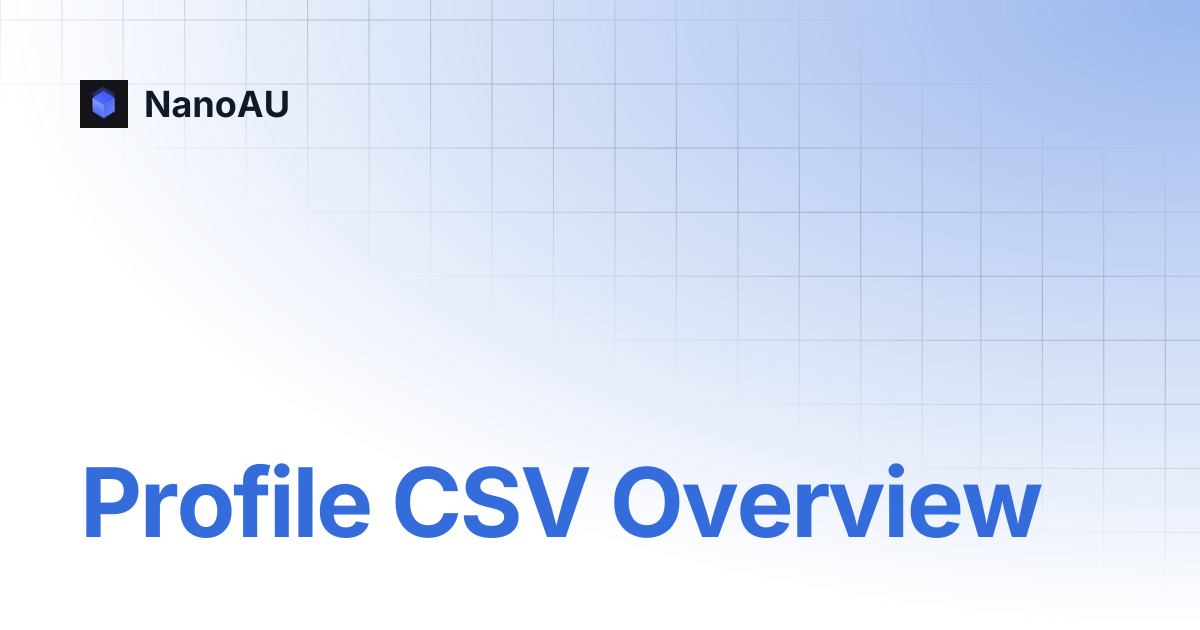 Profile CSV Overview | NanoAU
