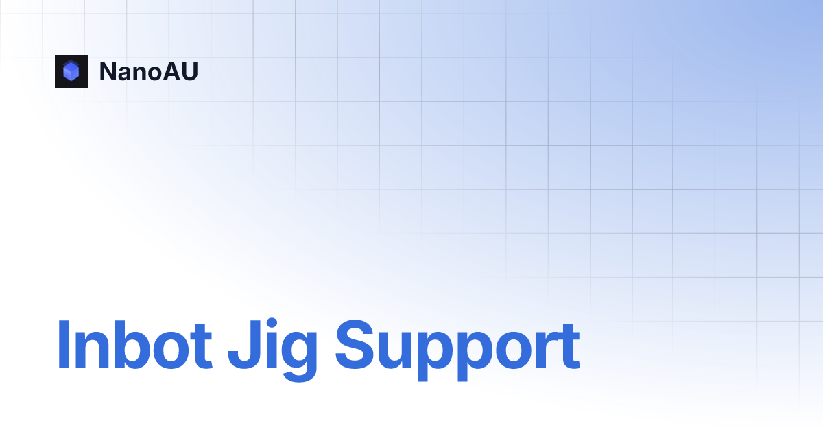 Inbot Jig Support | NanoAU